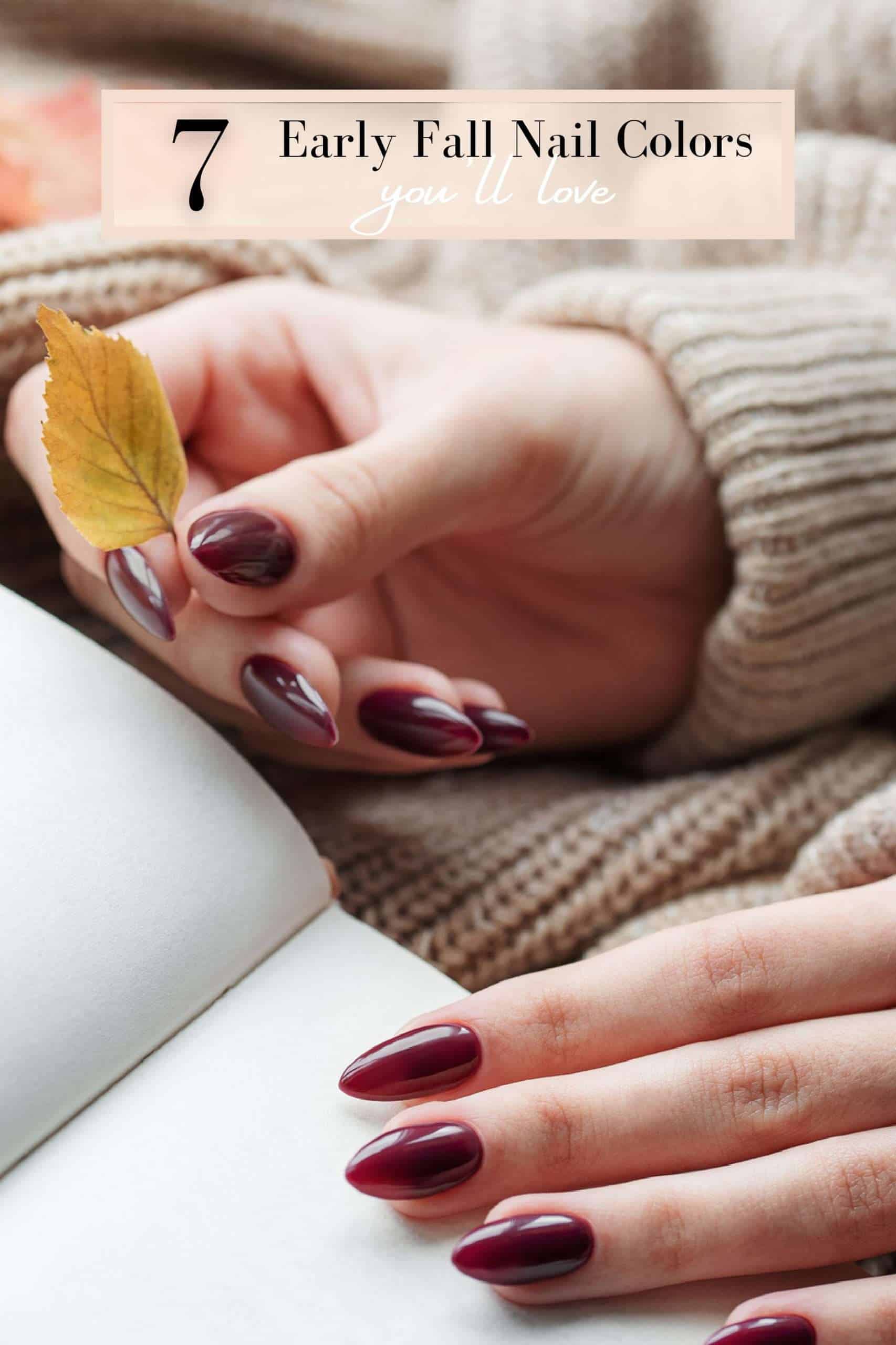 7 Gorgeous Early Fall Nail Colors You'll Love ⋆ Style With Basia